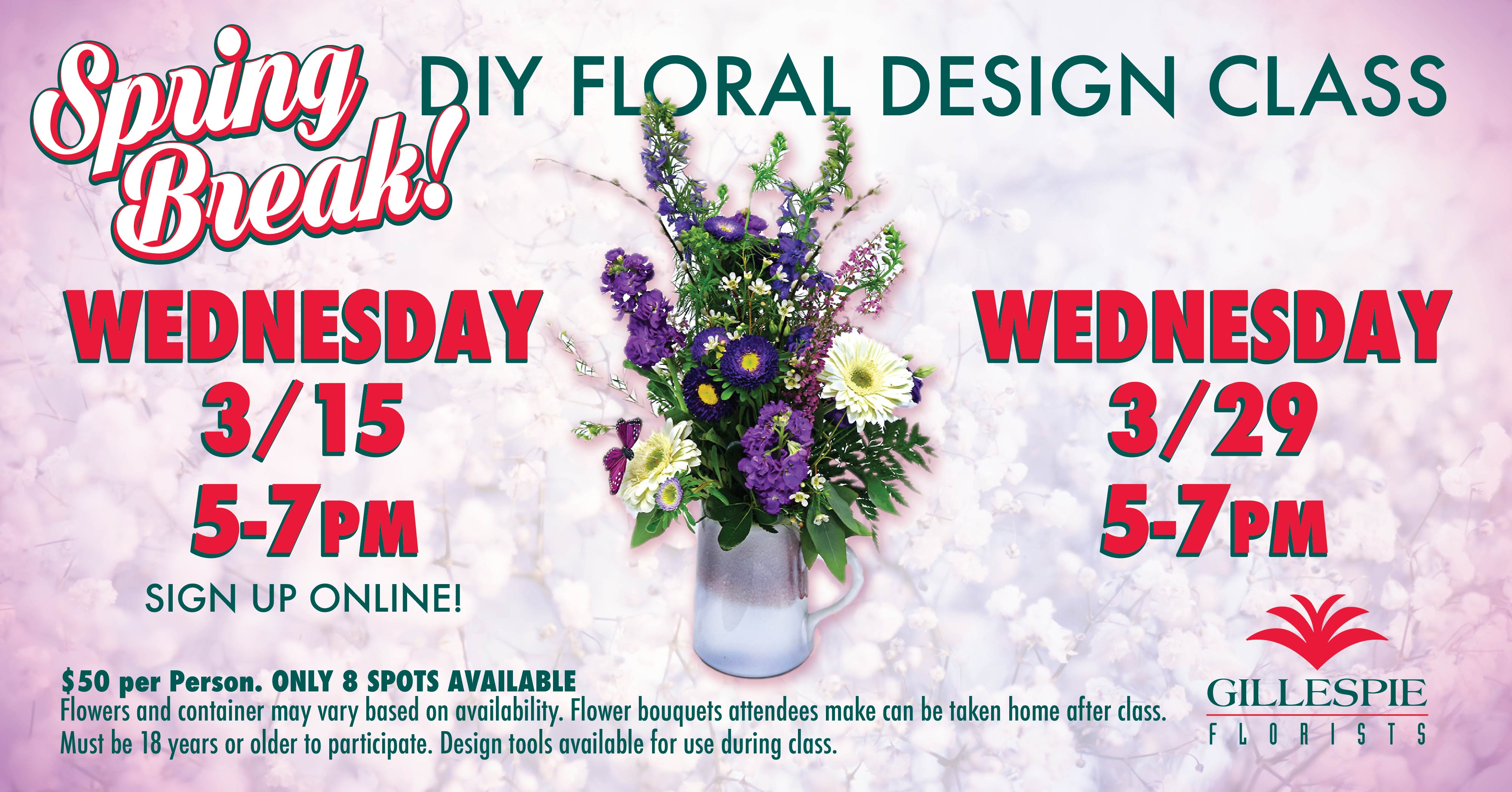 Spring Break DIY Floral Design Class!